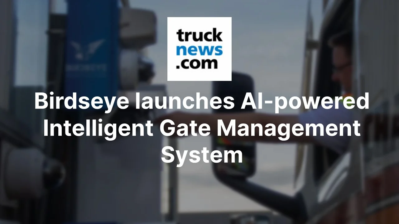 Birdseye launches AI-powered Intelligent Gate Management System ...